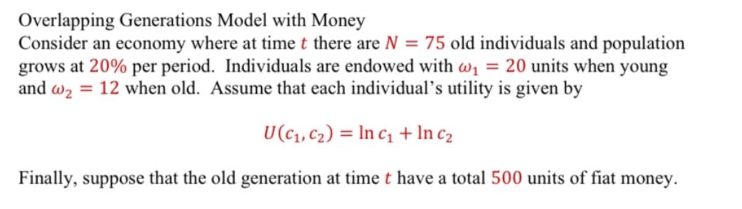 Solved Overlapping Generations Model with Money Consider an | Chegg.com