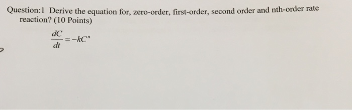 Solved Question:1 Derive the equation for, zero-order, | Chegg.com