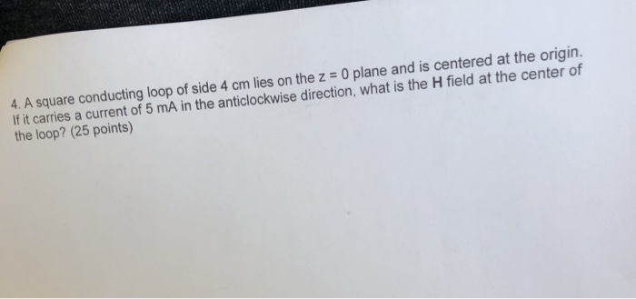 Solved 4. A square conducting loop of side 4 cm lies on the | Chegg.com