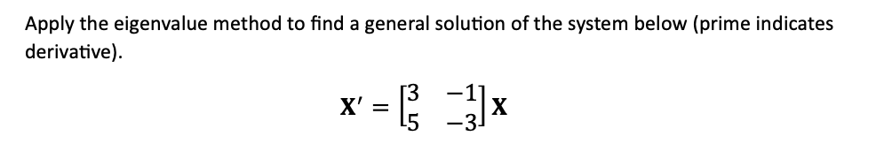 Solved Apply the eigenvalue method to find a general | Chegg.com