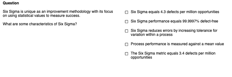 Solved QuestionSix Sigma is unique as an improvement | Chegg.com