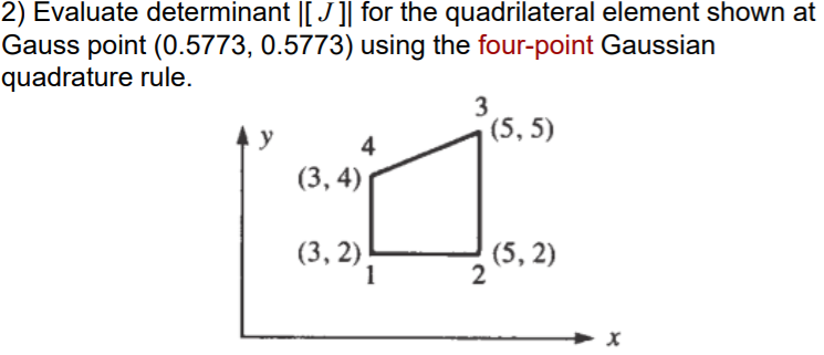Solved 2) Evaluate determinant |[J]| for the quadrilateral | Chegg.com