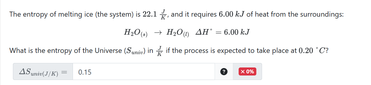 Solved The entropy of melting ice (the system) is 22.1KJ, | Chegg.com