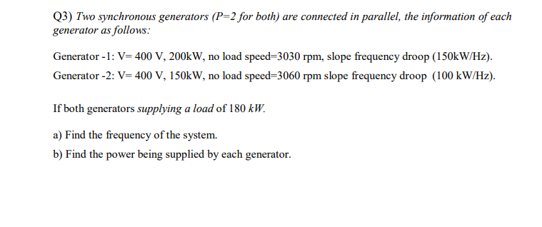 Solved Q3) Two synchronous generators (P=2 for both) are | Chegg.com