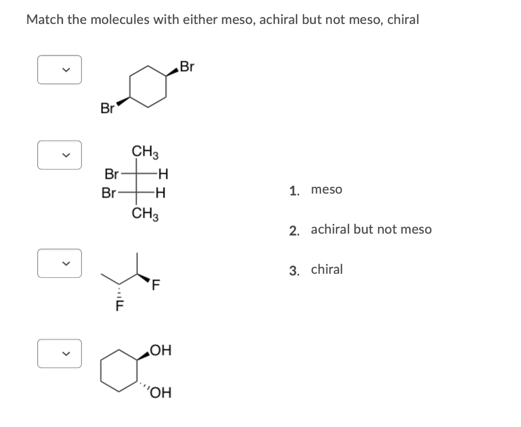 Solved Match the molecules with either meso, achiral but not | Chegg.com