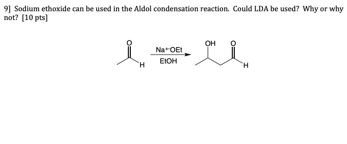 Solved 9] Sodium ethoxide can be used in the Aldol | Chegg.com