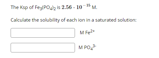 Solved The Ksp of Fe3(PO4)2 is 2.56⋅10−15M. Calculate the | Chegg.com