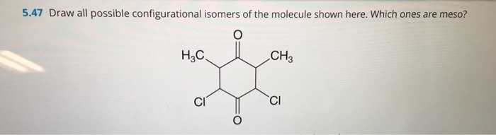 Solved 5.47 Draw all possible configurational isomers of the | Chegg.com