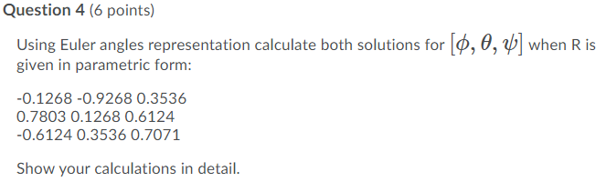 Solved Question 4 (6 points) Using Euler angles | Chegg.com