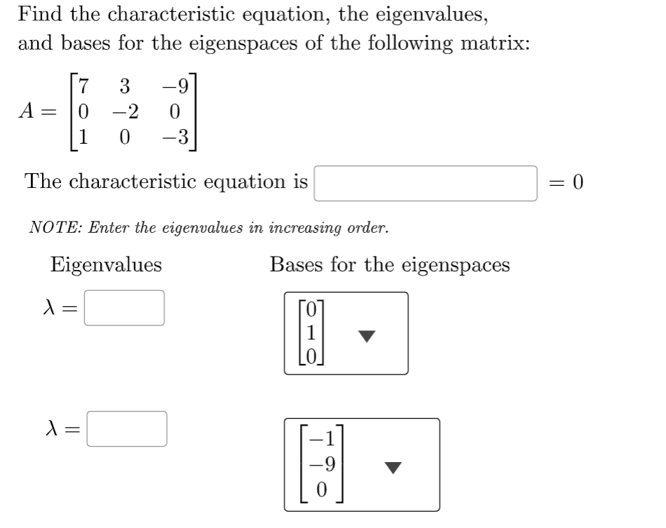Solved Find the characteristic equation, the eigenvalues, | Chegg.com