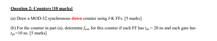 Solved Question 2: Counters [10 marks] (a) Draw a MOD-32 | Chegg.com