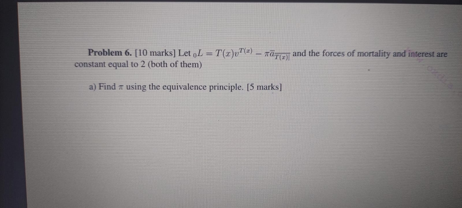 Solved Problem 6. [10 marks] Let 0L=T(x)vT(x)−πaˉT(x)∣ and | Chegg.com