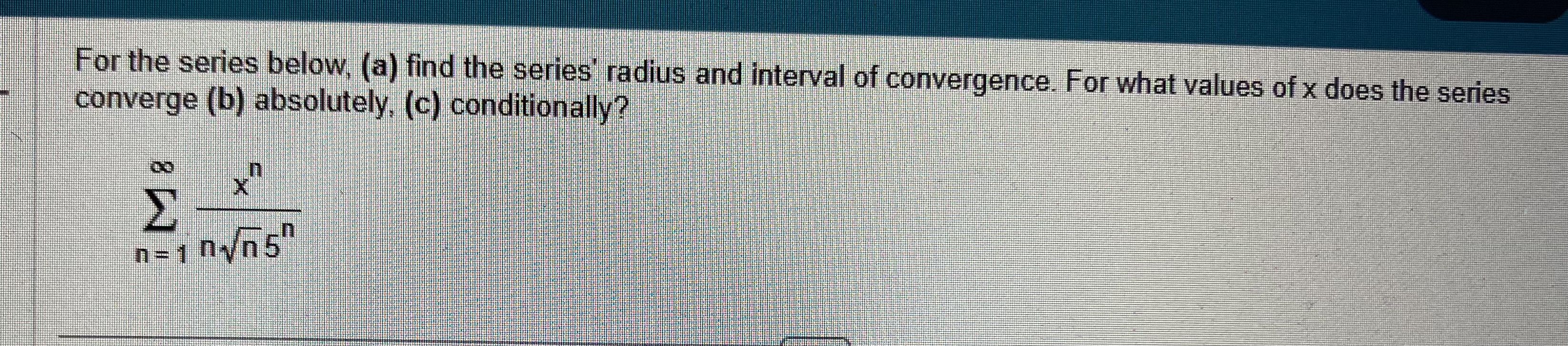 Solved For the series below, (a) ﻿find the series' radius | Chegg.com