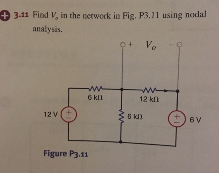 Solved Find V_o in the network in Fig. P3.11 using nodal | Chegg.com