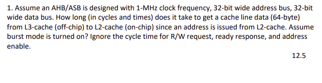 Solved 1. Assume an AHB/ASB is designed with 1-MHz clock | Chegg.com