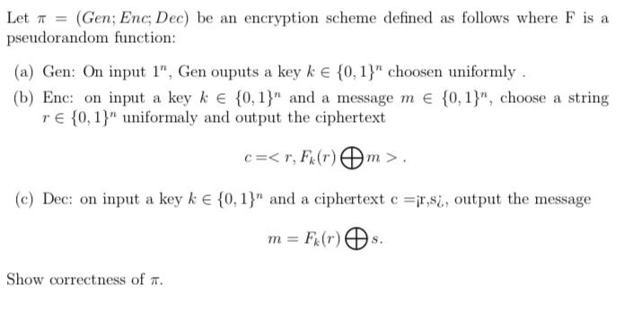 Solved Let = (Gen; Enc; Dec) be an encryption scheme defined | Chegg.com