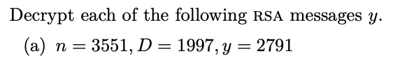 Solved Decrypt each of the following RSA messages y. (a) | Chegg.com