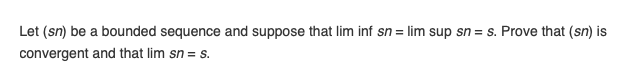Solved Let (sn) be a bounded sequence and suppose that lim | Chegg.com