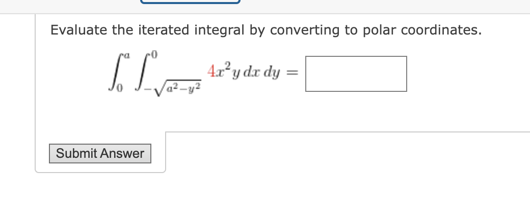 Solved Evaluate the iterated integral by converting to polar | Chegg.com
