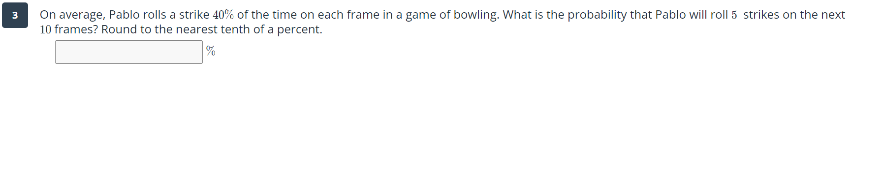 Solved 3 On average, Pablo rolls a strike 40% of the time on | Chegg.com
