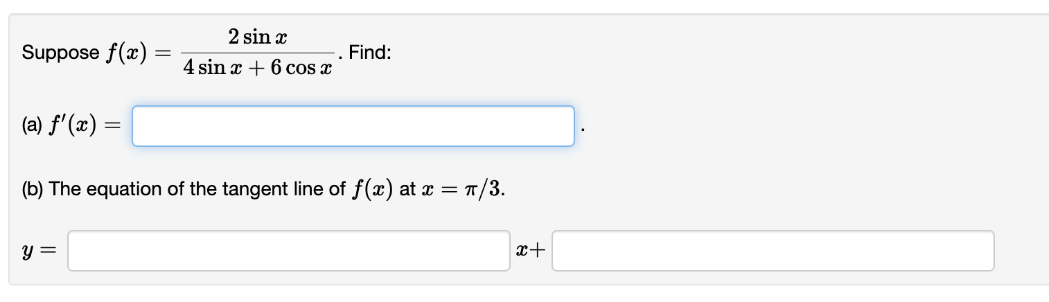 Solved Suppose f(x)=4sinx+6cosx2sinx. Find: (a) f′(x)= (b) | Chegg.com Solved Suppose f(x)=4sinx+6cosx2sinx. Find: (a) f′(x)= (b) | Chegg.com