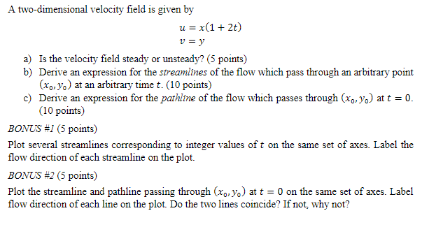 Solved A two-dimensional velocity field is given by u = x(1 | Chegg.com Solved A two-dimensional velocity field is given by u = x(1 | Chegg.com