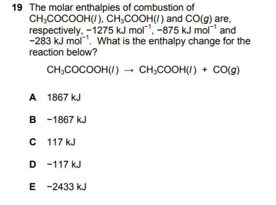 Solved 19 The molar enthalpies of combustion of CH3COCOOH(), | Chegg.com