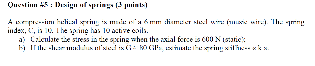 Solved Question #5 : Design of springs (3 points) A | Chegg.com