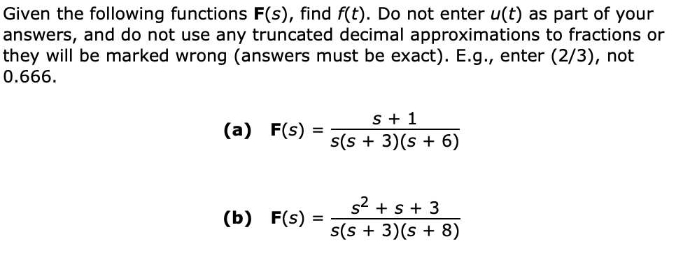 Solved Given the following functions F(s), find f(t). Do not | Chegg.com