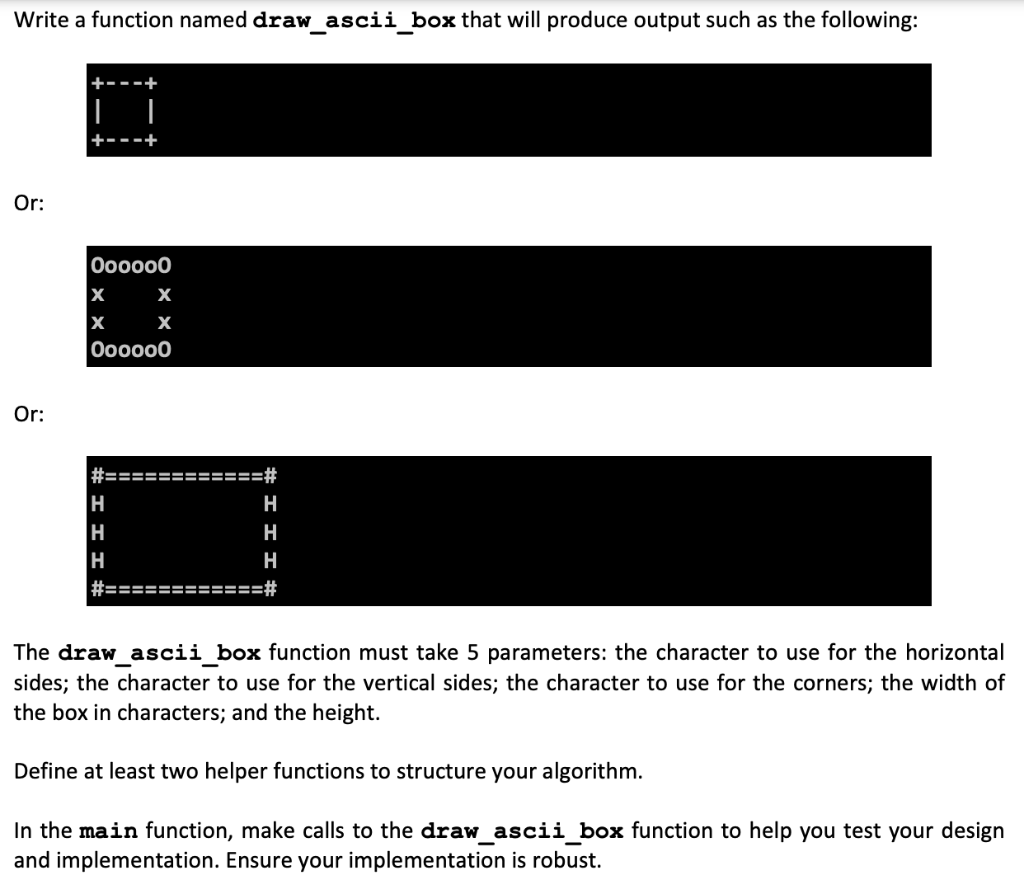 Solved Write a function named draw_ascii_box that will | Chegg.com