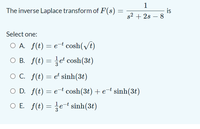 Solved The inverse Laplace transform of F(s) = 1 S2 + 2s – 8 | Chegg.com