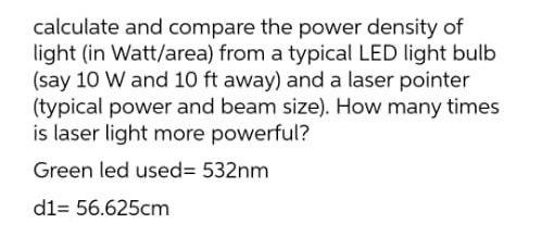 Solved calculate and compare the power density of light (in | Chegg.com