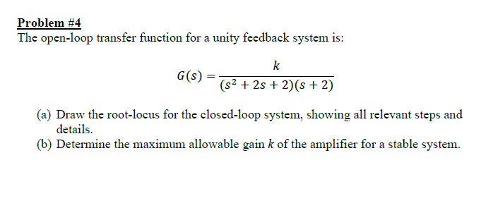 Solved Problem #4 The open-loop transfer function for a | Chegg.com