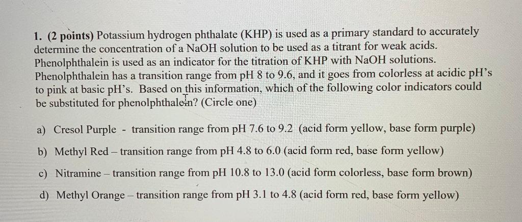 Solved 1. (2 points) Potassium hydrogen phthalate (KHP) is | Chegg.com