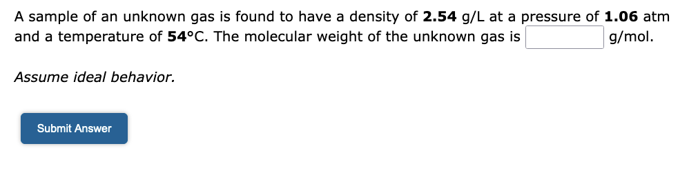 Solved A sample of an unknown gas is found to have a density | Chegg.com