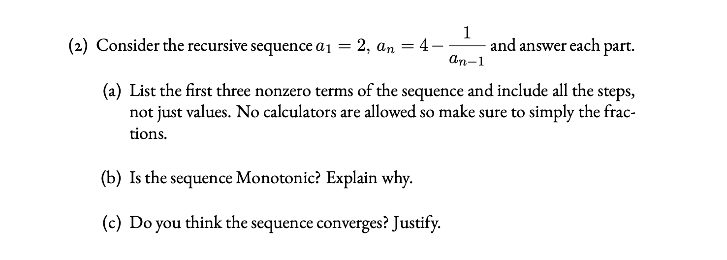 Solved (2) ﻿Consider the recursive sequence a1=2,an=4-1an-1 | Chegg.com