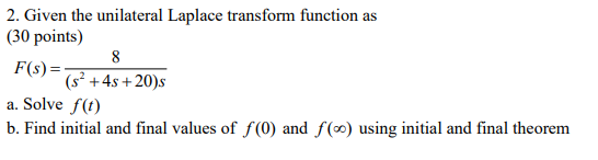 Solved 2. Given the unilateral Laplace transform function as | Chegg.com