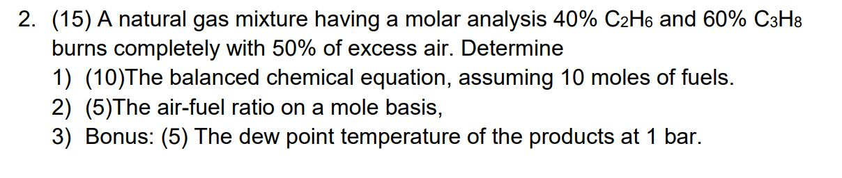 Solved 2. (15) A natural gas mixture having a molar analysis | Chegg.com