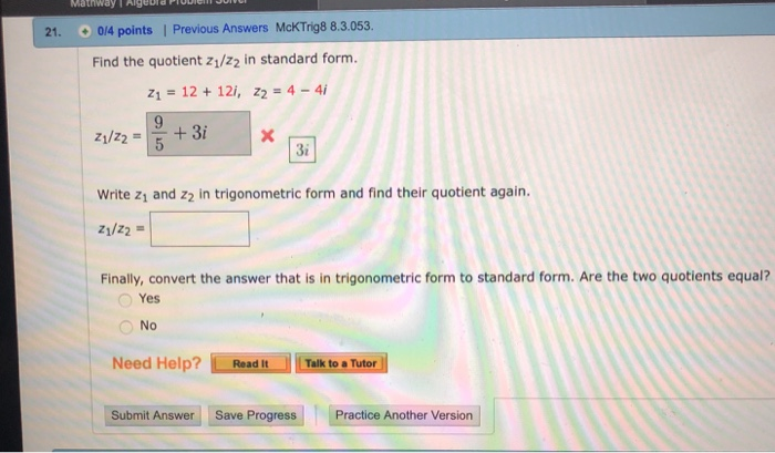 Solved 0/4 points Find the quotient z1/z2 in standard form. | Chegg.com