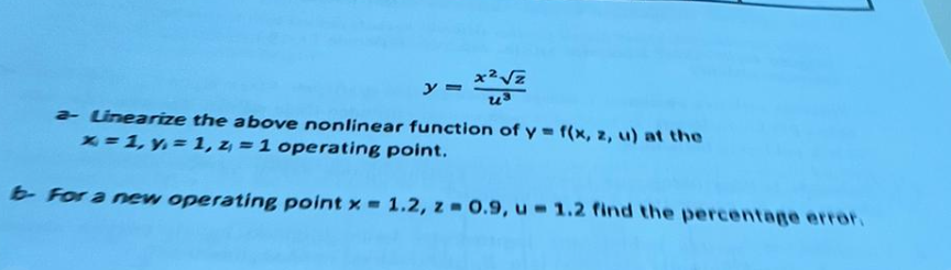 Solved y=u3x2z a- Linearize the above nonlinear function of | Chegg.com