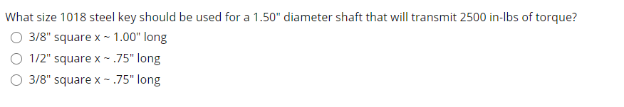 Solved What size 1018 steel key should be used for a 1.50" | Chegg.com
