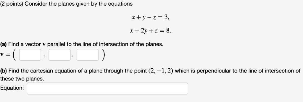 Solved (2 points) Consider the planes given by the equations | Chegg.com