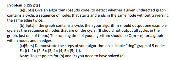 Solved Problem 5 [15 pts] (a)(5pts] Give an algorithm | Chegg.com