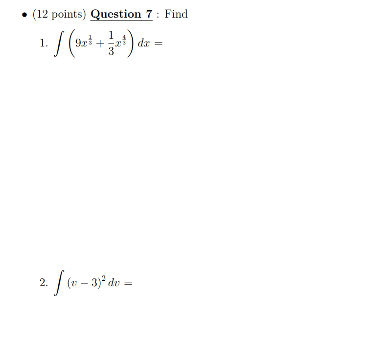 Solved (12 points) Question 7 : Find 1. ∫(9x31+31x34)dx= 2. | Chegg.com