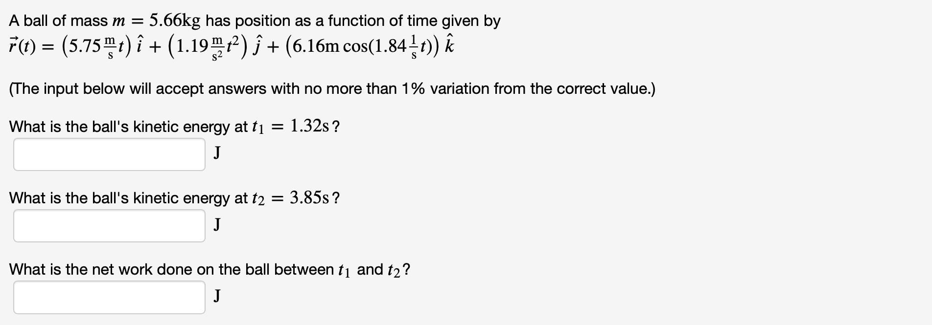 Solved A ball of mass m=5.66kg ﻿has position as a function | Chegg.com