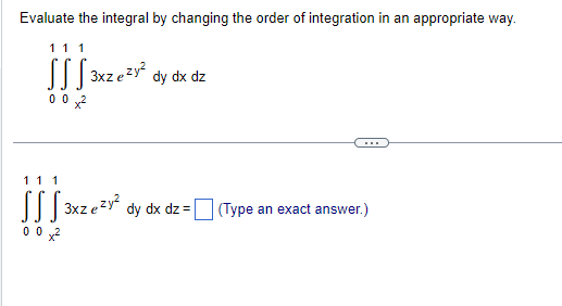 Solved Evaluate the integral by changing the order of | Chegg.com