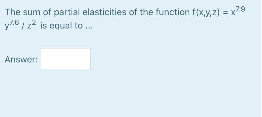 Solved The sum of partial elasticities of the function | Chegg.com