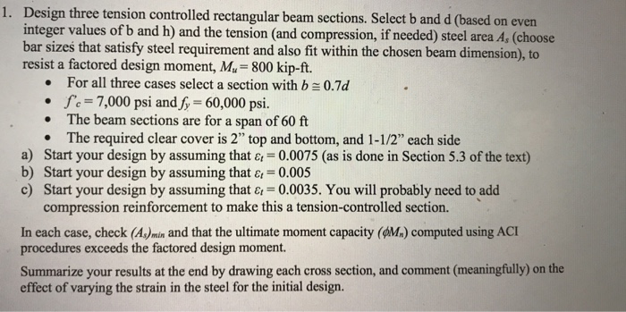 Solved 1. Design three tension controlled rectangular beam | Chegg.com