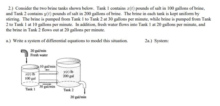 Solved 2.) Consider the two brine tanks shown below. Tank 1 | Chegg.com