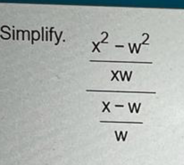 Solved Simplify it .x2-w2xwx-ww | Chegg.com